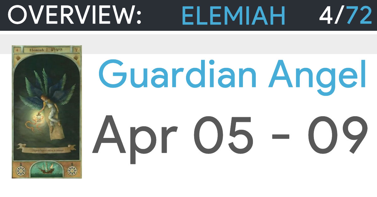 Guardian Angel Elemiah - April 5 to 9 - Overview and Prayer >>